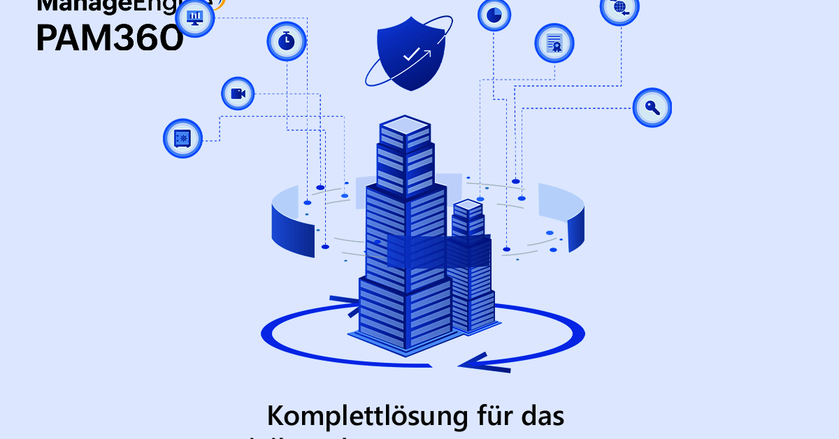 PAM360: Privileged Access Management & Security für Unternehmen