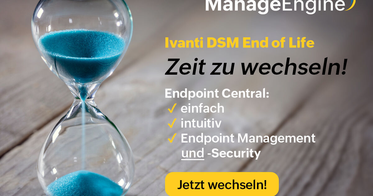 Ivanti DSM End of Life – Jetzt zu Endpoint Central wechseln!